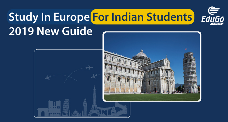 Study In Europe For Indian Students - 2020 New Guide | Edugo Abroad