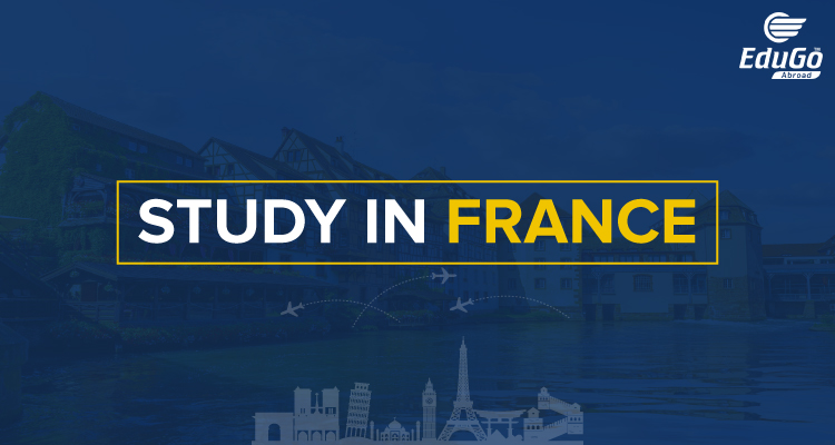 Study in France - Admissions, Universities, Cost in France