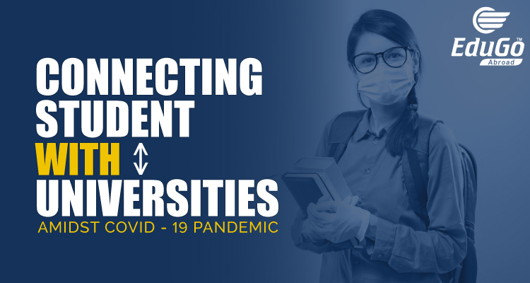 Connecting Students With Universities Amidst COVID - 19 Pandemic