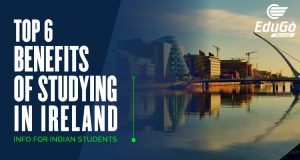 Top 6 Reasons Why Study In Ireland - Guide For Indian Students