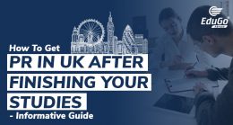 How To Get PR In UK After Finishing Your Studies - Informative Guide
