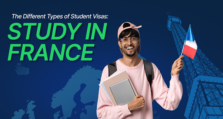 The Different Types of Student Visas: Study In France