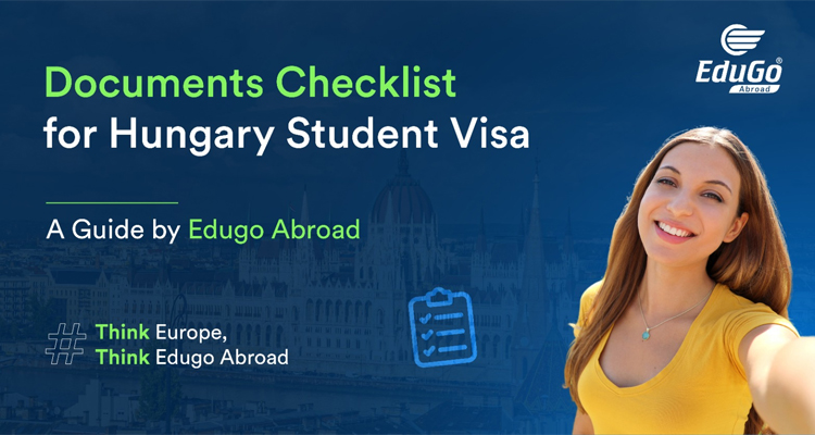 Documents Checklist for Hungary Student Visa: A Guide by Edugo Abroad